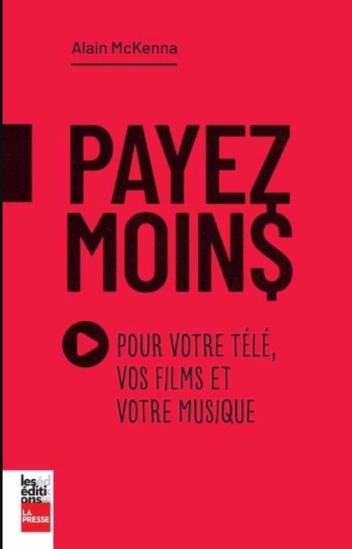 L'auteur Alain McKenna croit que vous payez trop cher pour vos abonnements de films et de ...